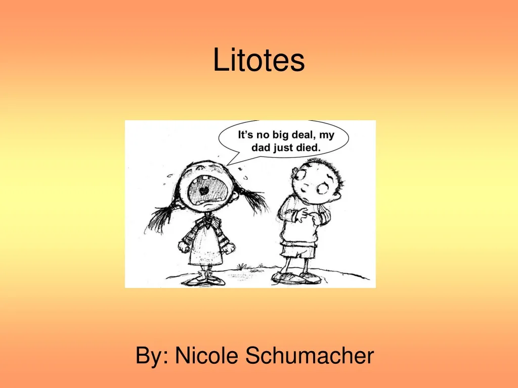PPT - Litotes PowerPoint Presentation, free download - ID:526987