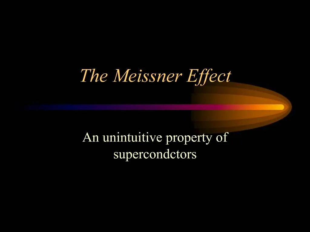 PPT - The Meissner Effect PowerPoint Presentation, free download - ID ...