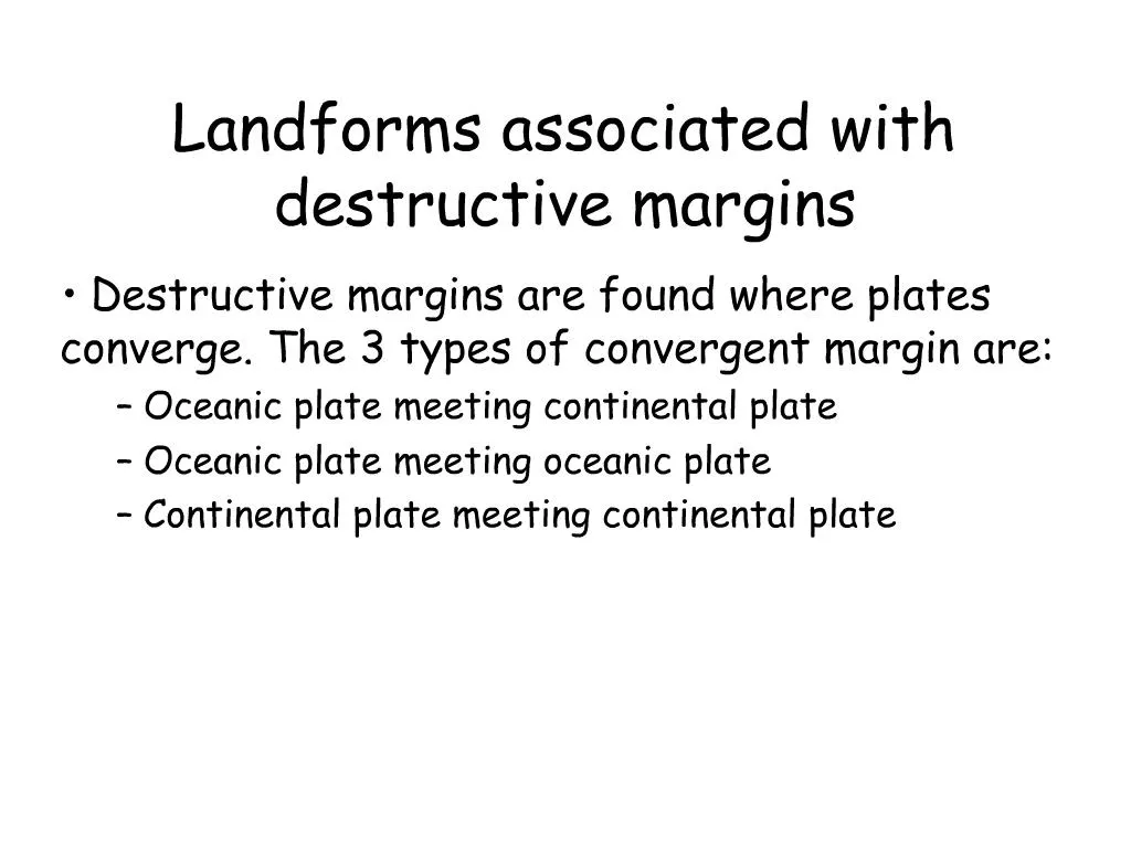 PPT - Landforms associated with destructive margins PowerPoint ...