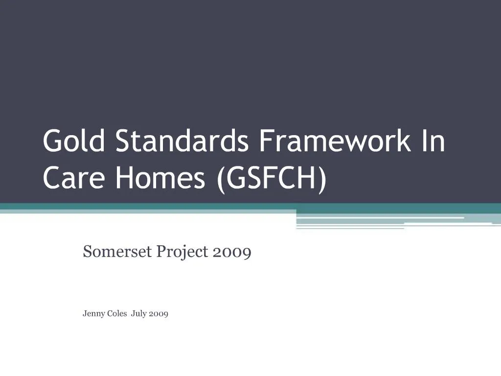 PPT - Gold Standards Framework In Care Homes GSFCH PowerPoint ...