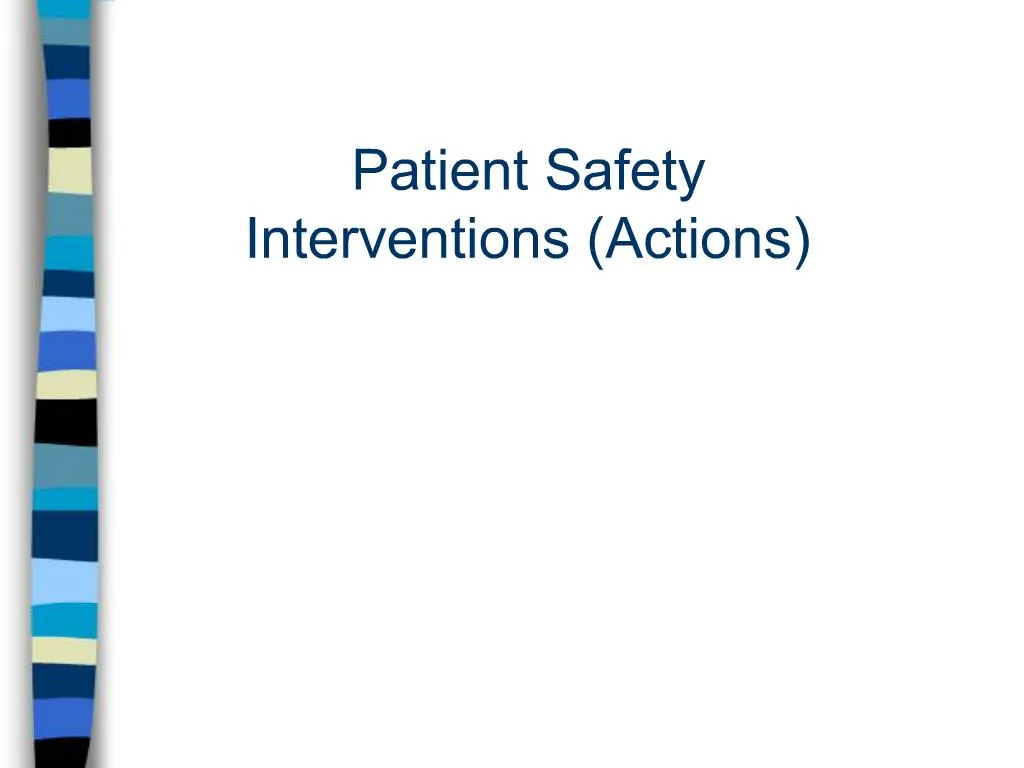 PPT - Patient Safety Interventions Actions PowerPoint Presentation ...