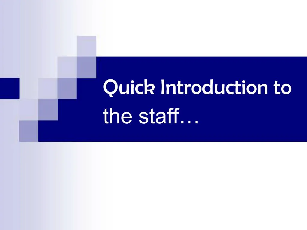 PPT - Quick Introduction to the staff PowerPoint Presentation, free ...