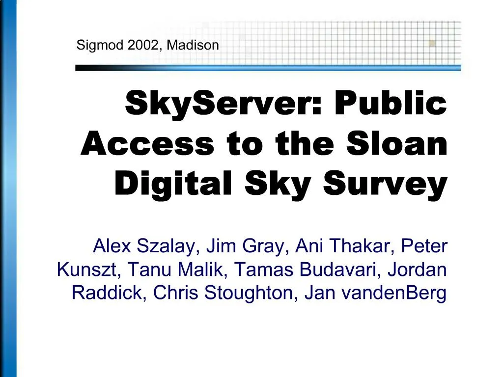 PPT - SkyServer: Public Access to the Sloan Digital Sky Survey ...