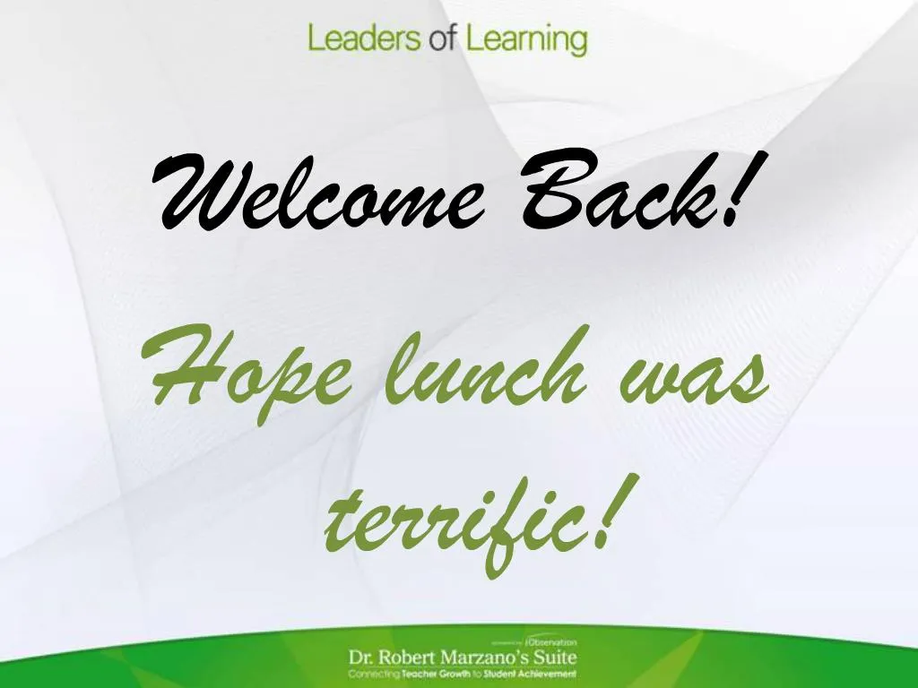 PPT - Welcome Back Hope lunch was terrific PowerPoint Presentation ...