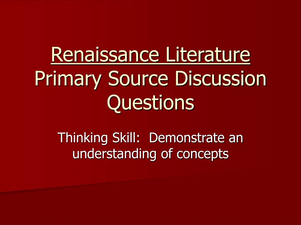 PPT - Renaissance Literature Primary Source Discussion Questions ...