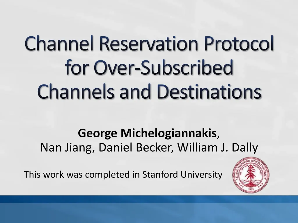 PPT - Channel Reservation Protocol for Over-Subscribed Channels and ...
