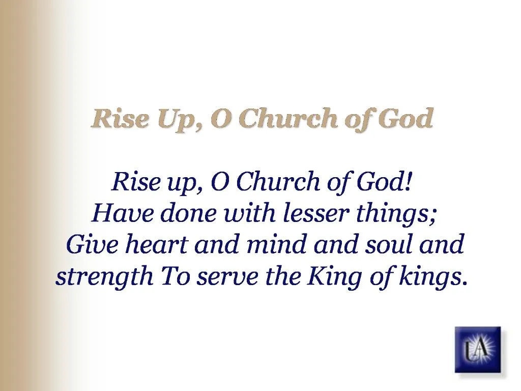 PPT - Rise Up, O Church of God Rise up, O Church of God Have done with ...