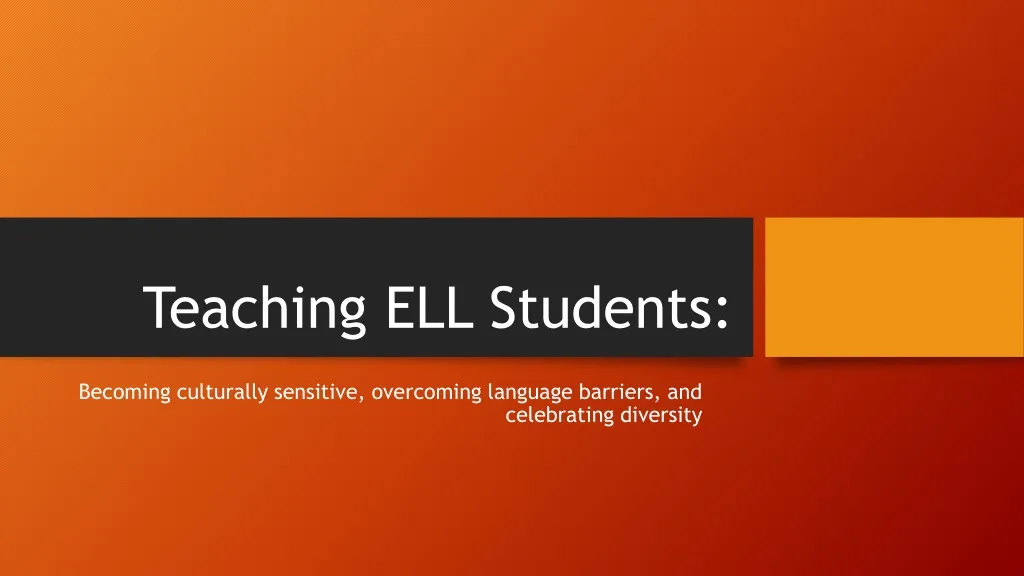 PPT - Teaching ELL Students: PowerPoint Presentation, free download - ID:553632