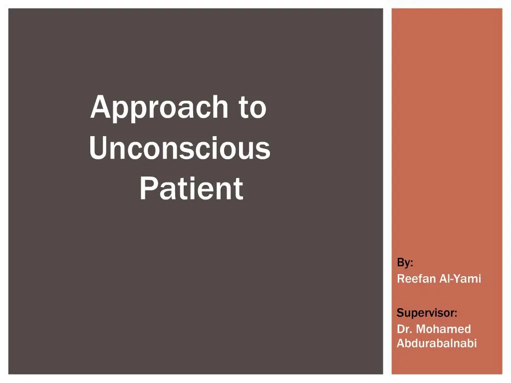 PPT - Approach to Unconscious Patient PowerPoint Presentation, free ...