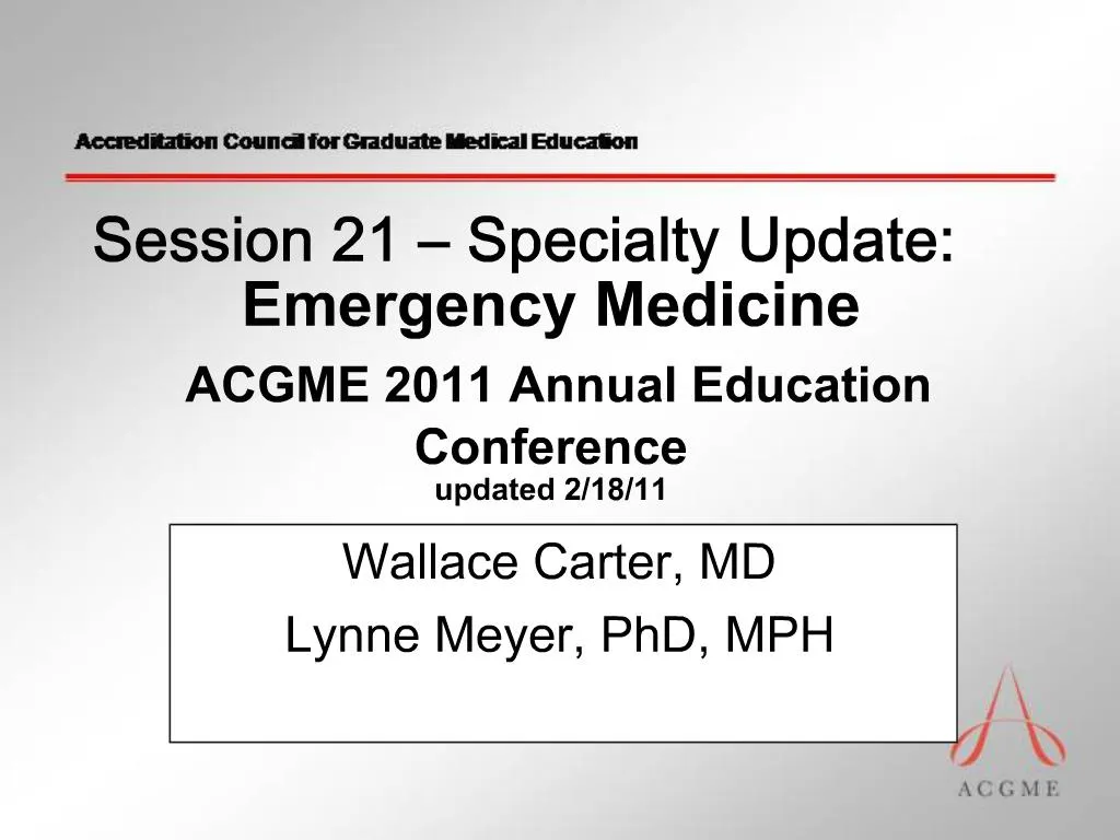 PPT - Session 21 Specialty Update: Emergency Medicine ACGME 2011 Annual ...