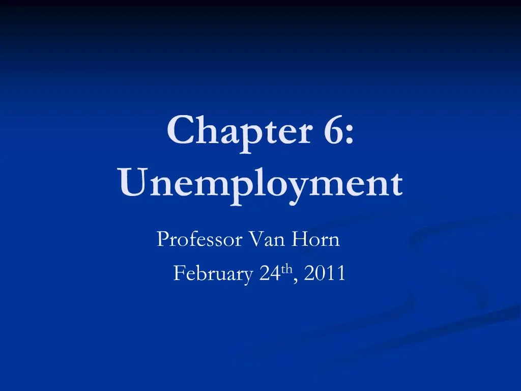 PPT - Chapter 6: Unemployment PowerPoint Presentation, free download ...