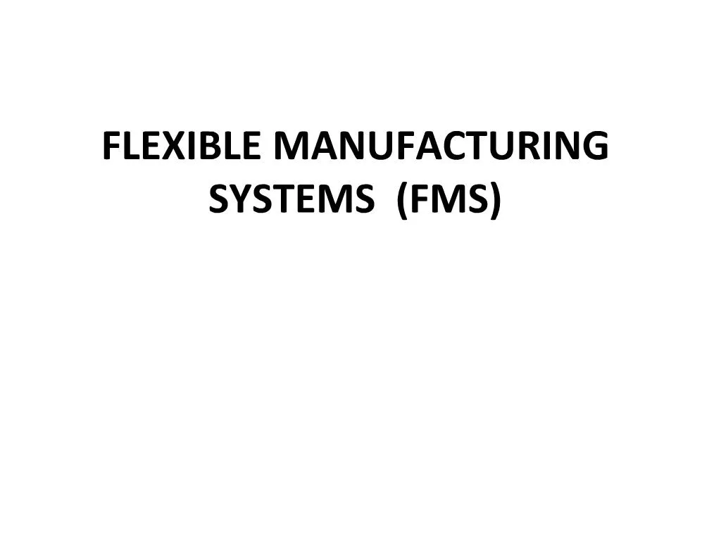 PPT - FLEXIBLE MANUFACTURING SYSTEMS FMS PowerPoint Presentation, free ...