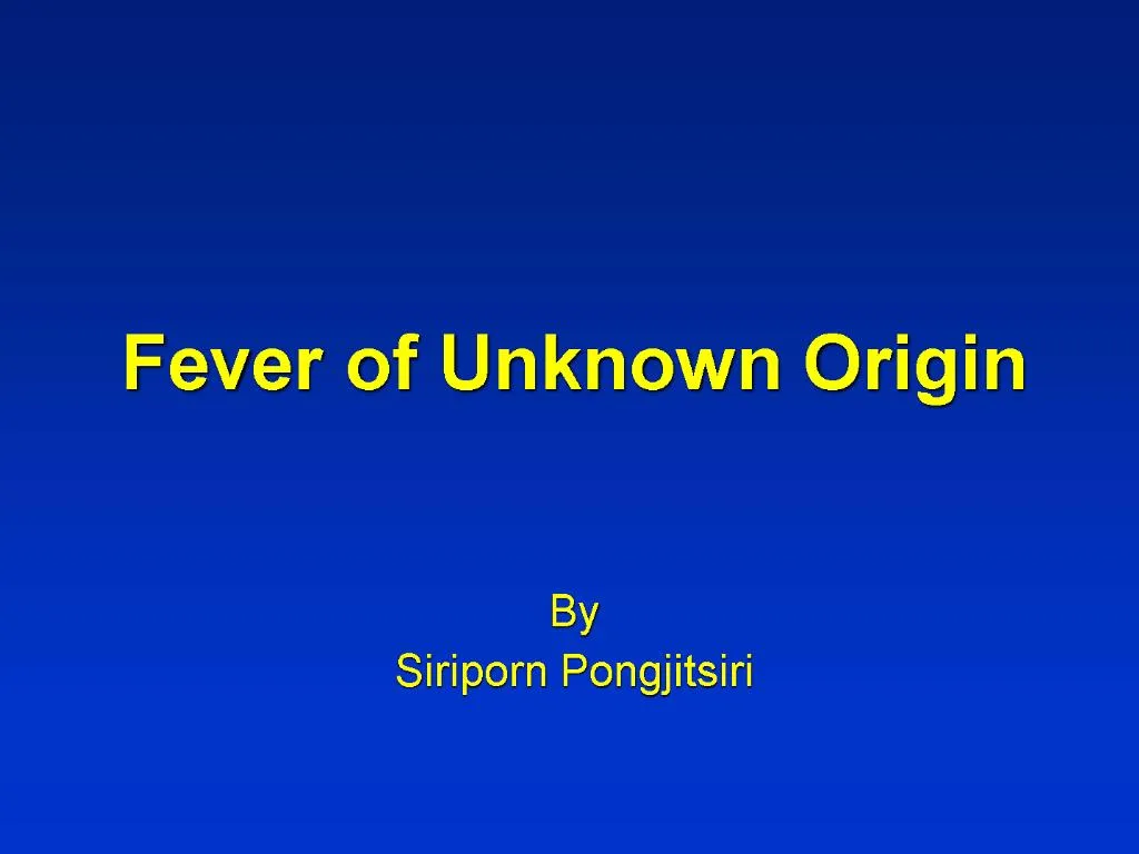 PPT - Fever of Unknown Origin PowerPoint Presentation, free download ...