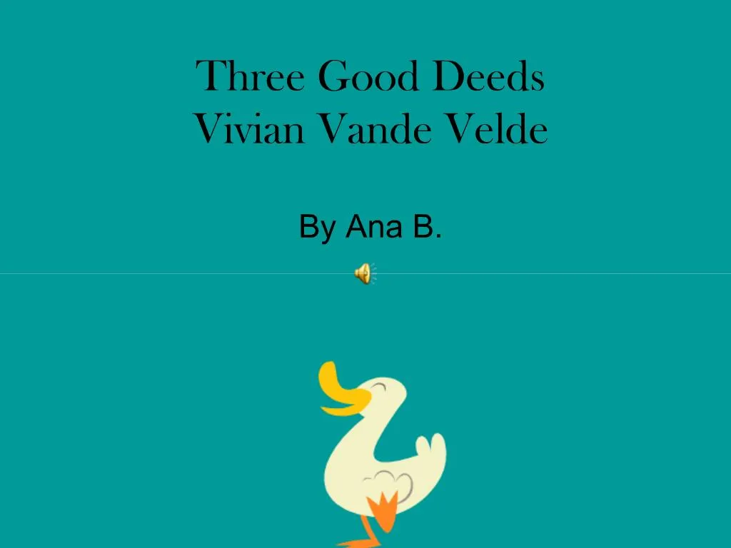 PPT - Three Good Deeds Vivian Vande Velde PowerPoint Presentation, free ...