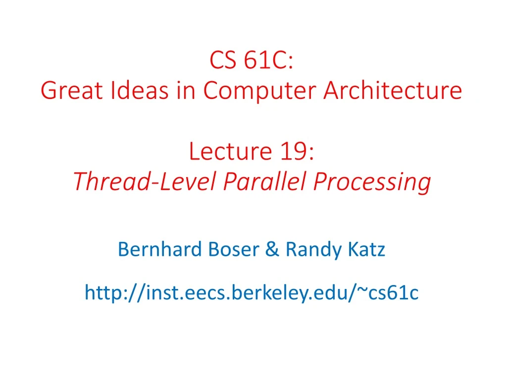 Ppt Cs 61c Great Ideas In Computer Architecture Lecture 19 Thread Level Parallel Processing 5899
