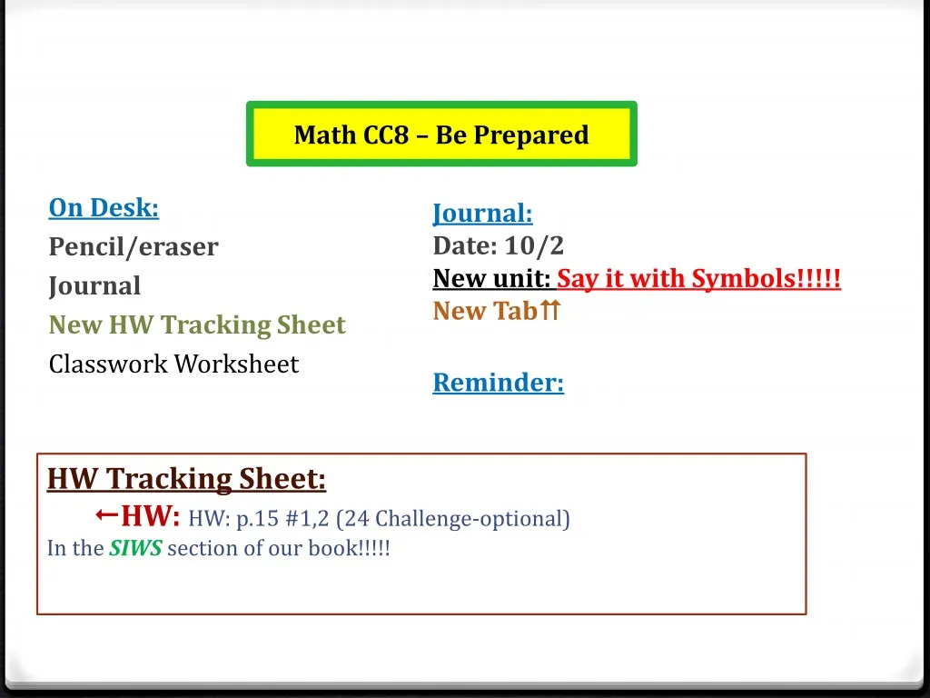 PPT - On Desk: Pencil/eraser Journal New HW Tracking Sheet Classwork ...