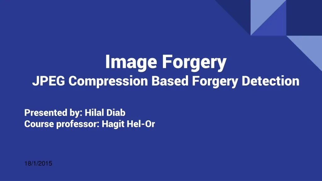 PPT - Image Forgery JPEG Compression Based Forgery Detection PowerPoint ...