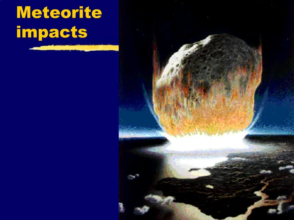 PPT - Meteorite impacts PowerPoint Presentation, free download - ID:582509