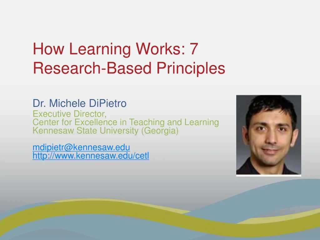 PPT - How Learning Works: 7 Research-Based Principles PowerPoint ...