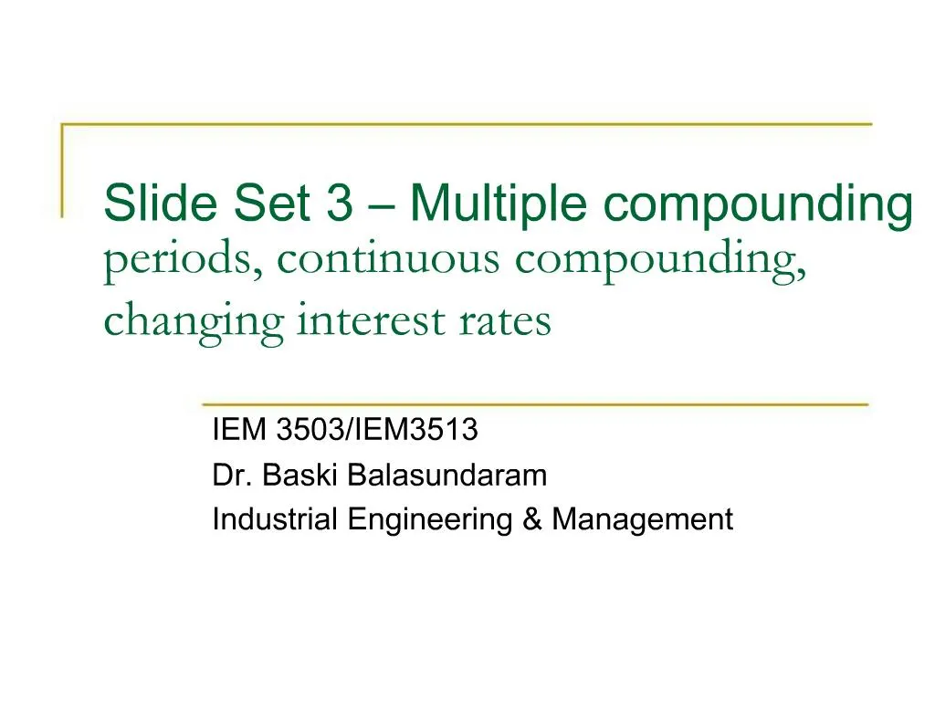 PPT - Slide Set 3 Multiple compounding periods, continuous compounding ...