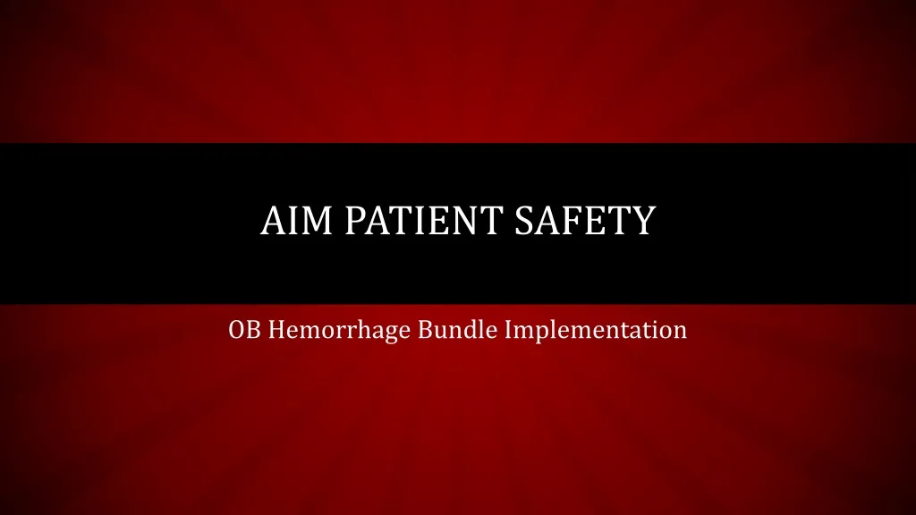 PPT - AIM Patient Safety PowerPoint Presentation, free download - ID:588207