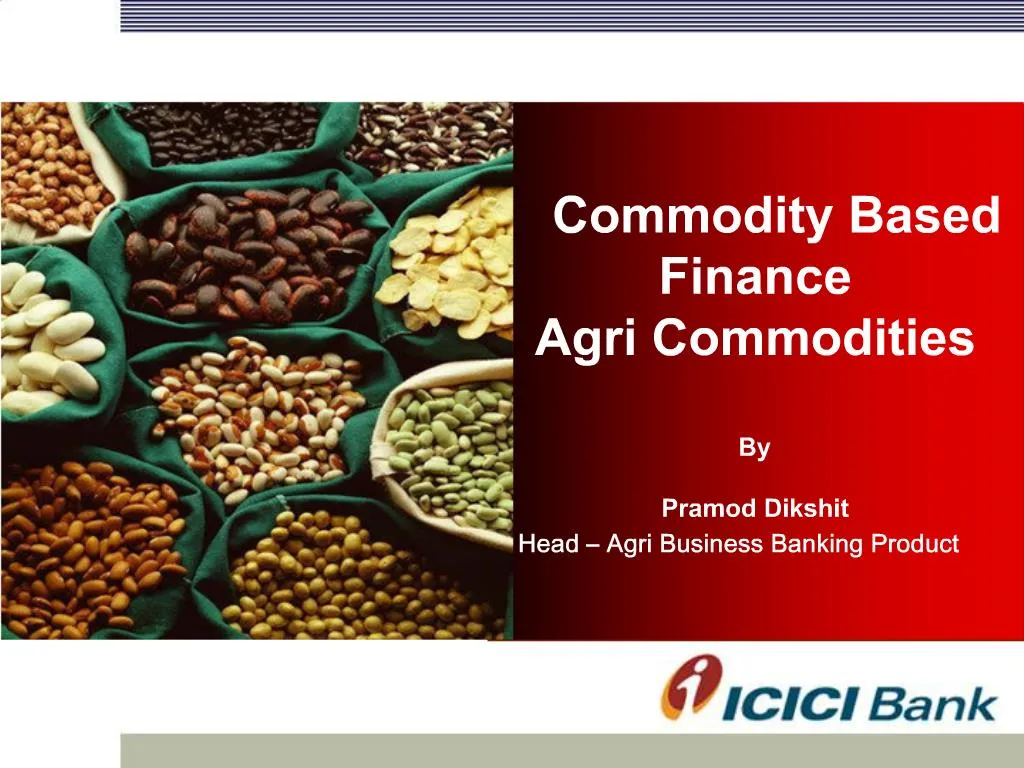 PPT - Commodity Based Finance Agri Commodities By Pramod Dikshit Head ...