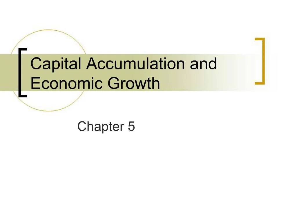 PPT - Capital Accumulation and Economic Growth PowerPoint Presentation ...