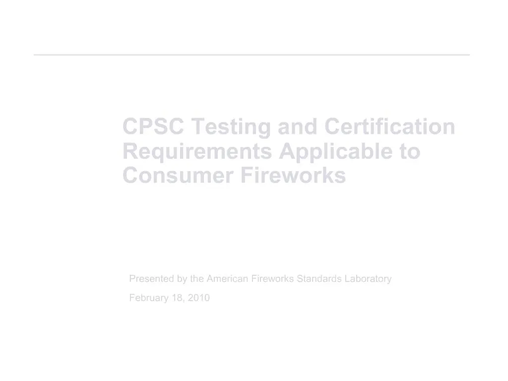 PPT - CPSC Testing and Certification Requirements Applicable to ...