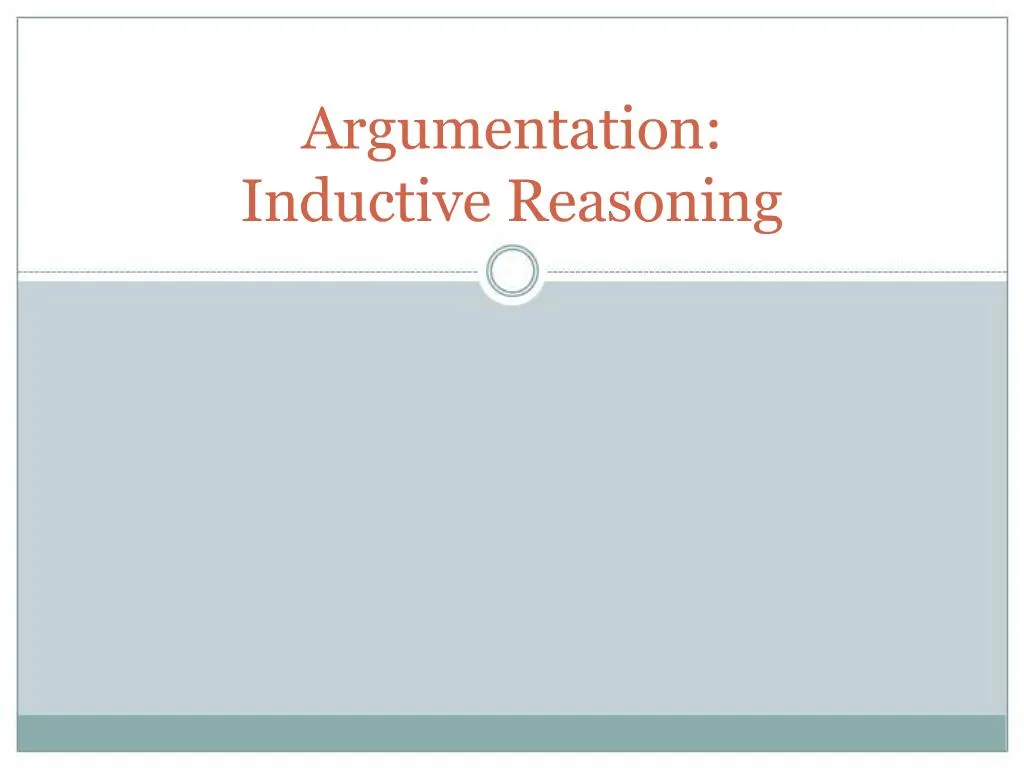 PPT - Argumentation: Inductive Reasoning PowerPoint Presentation, free ...