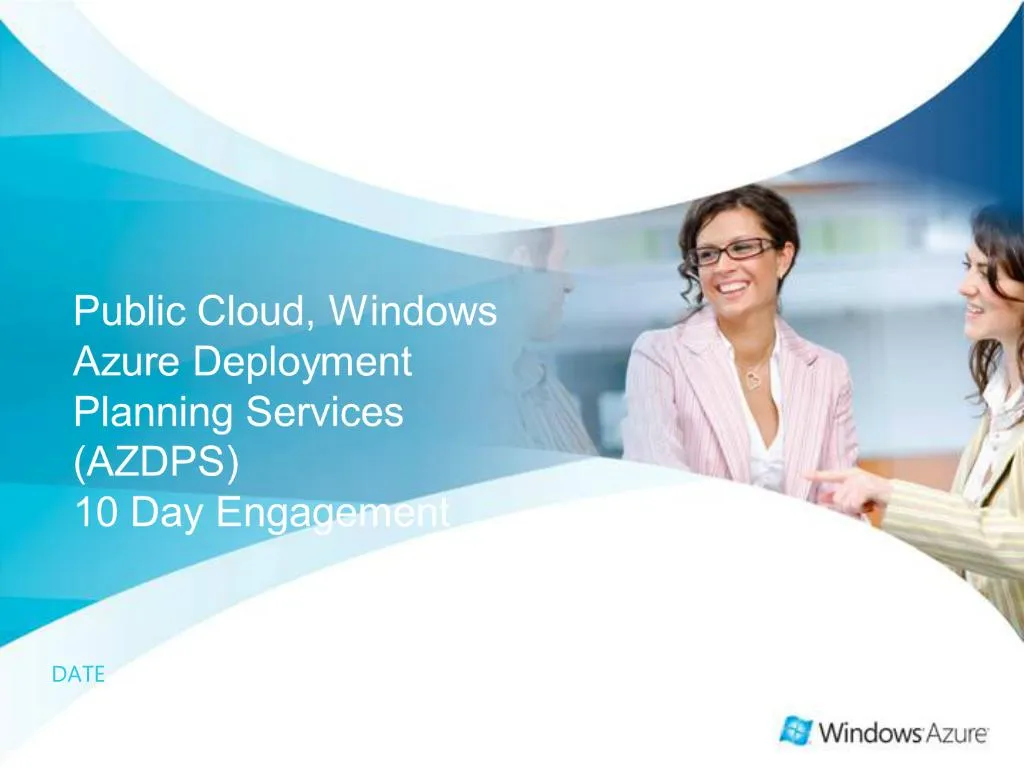 PPT - Public Cloud, Windows Azure Deployment Planning Services AZDPS 10 ...
