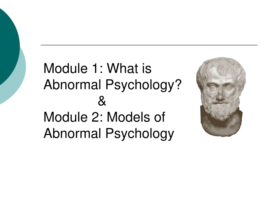 PPT - Module 1: What is Abnormal Psychology? & Module 2: Models of ...