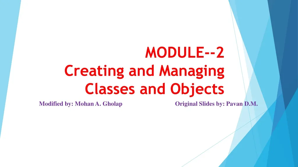 PPT - MODULE--2 Creating and Managing Classes and Objects PowerPoint ...