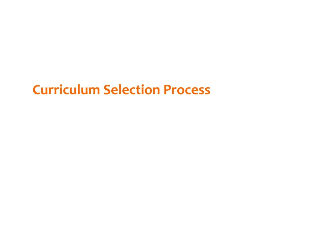 PPT - Curriculum Selection Process PowerPoint Presentation, free ...