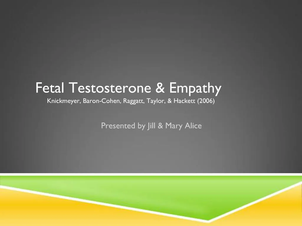 PPT - Fetal Testosterone Empathy Knickmeyer, Baron-Cohen, Raggatt ...