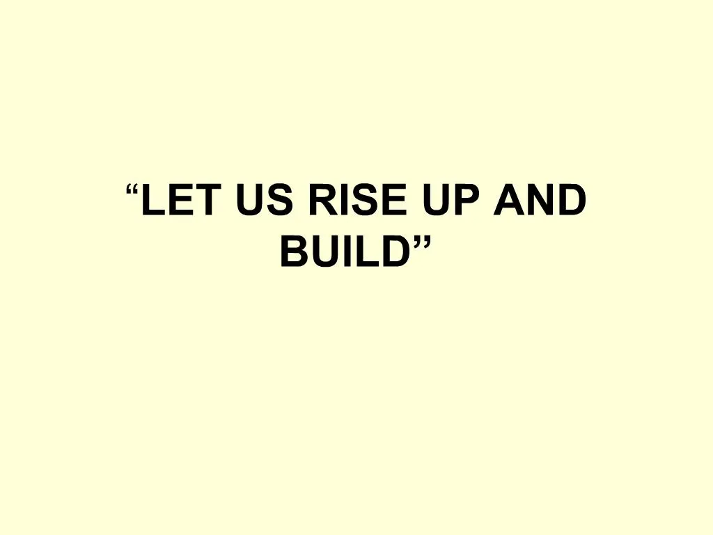 PPT - LET US RISE UP AND BUILD PowerPoint Presentation, free download ...