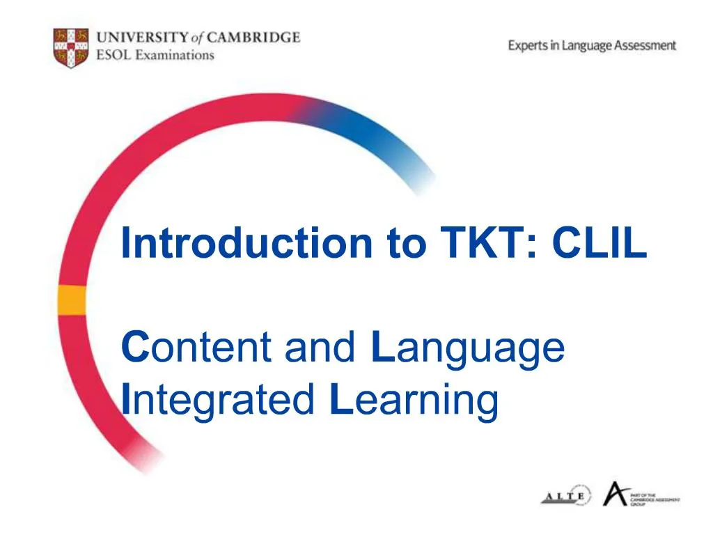 PPT - Introduction to TKT: CLIL Content and Language Integrated ...