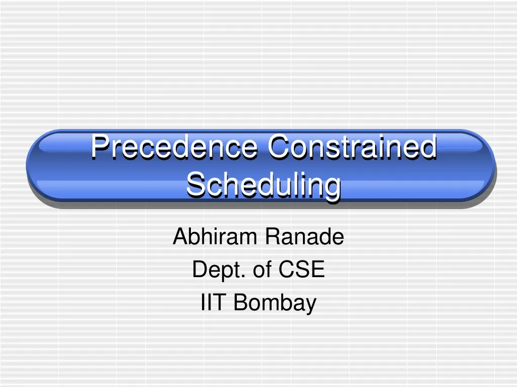 PPT - Precedence Constrained Scheduling PowerPoint Presentation, free ...