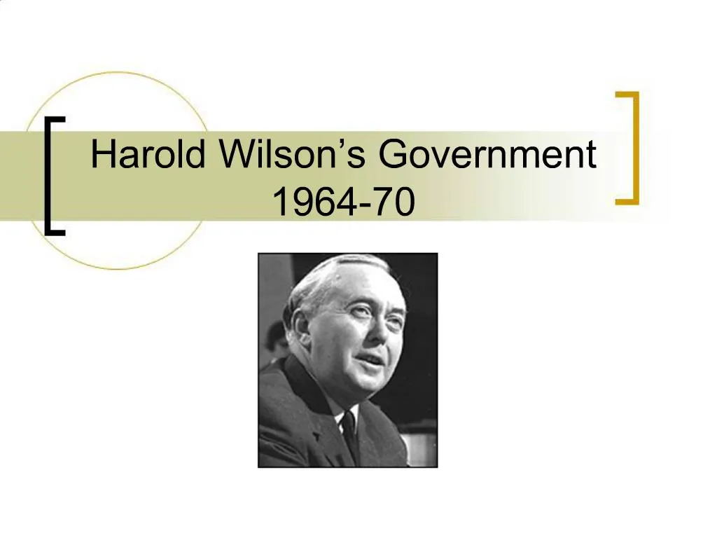 PPT - Harold Wilson s Government 1964-70 PowerPoint Presentation, free ...