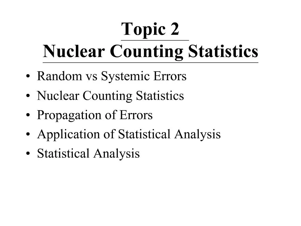 PPT - Topic 2 Nuclear Counting Statistics PowerPoint Presentation, free ...