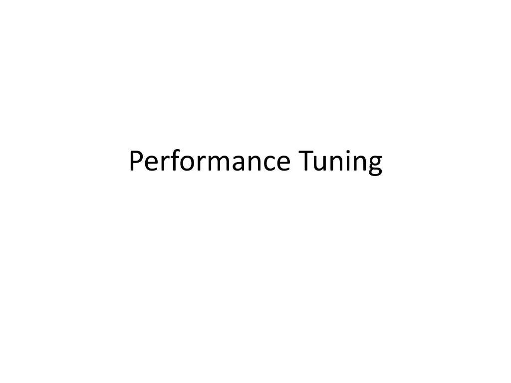 PPT - Performance Tuning PowerPoint Presentation, free download - ID:638162