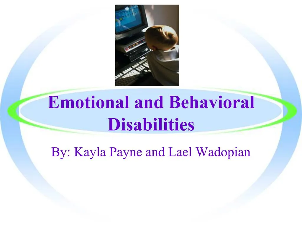 PPT - Emotional and Behavioral Disabilities PowerPoint Presentation ...