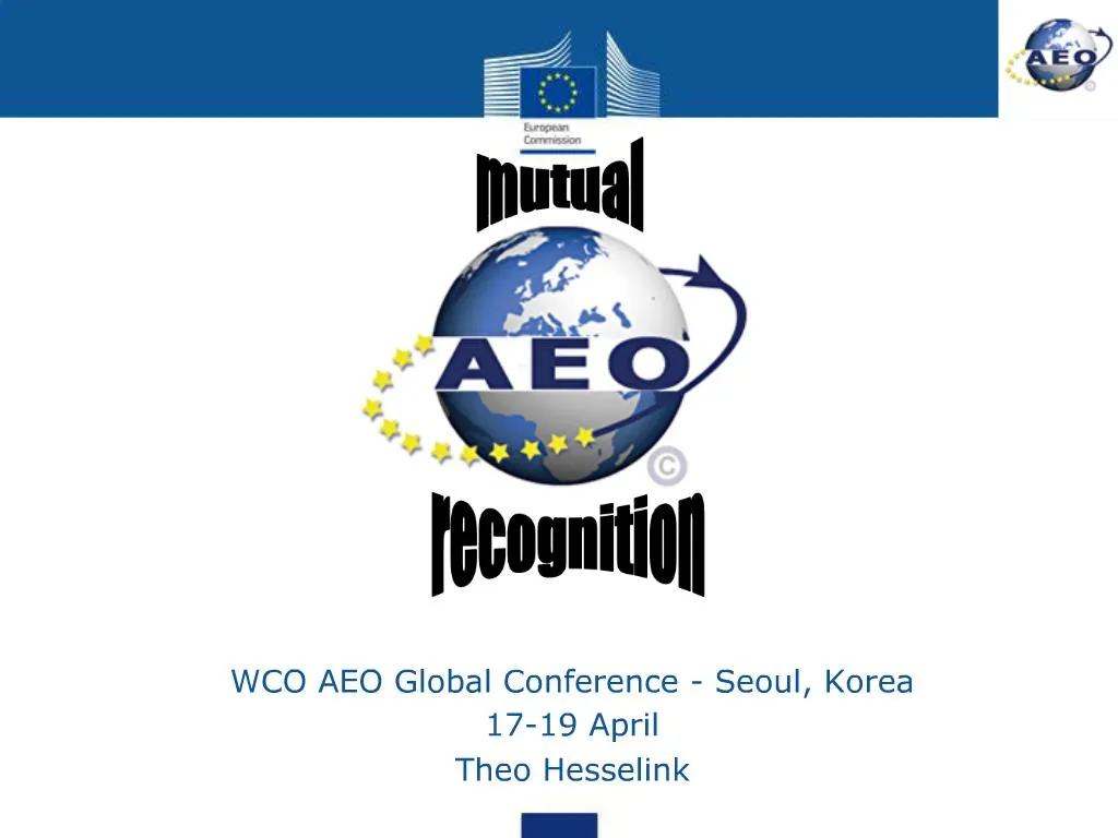 PPT - WCO AEO Global Conference - Seoul, Korea 17-19 April Theo ...