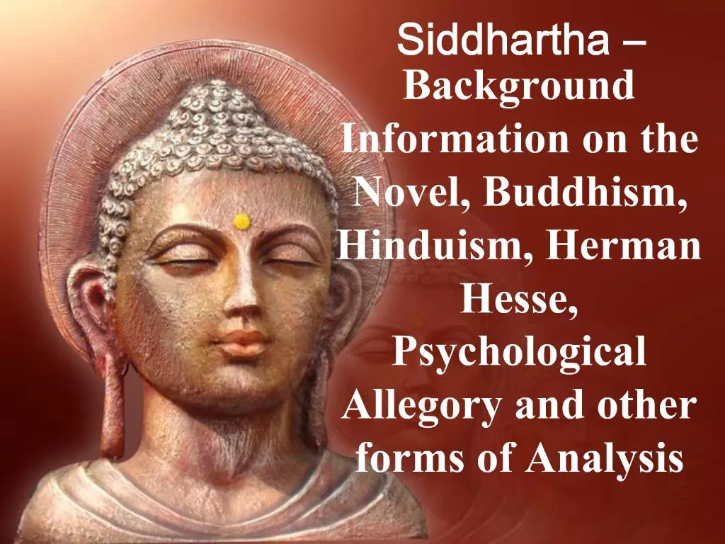 PPT - Siddhartha Background Information on the Novel, Buddhism ...