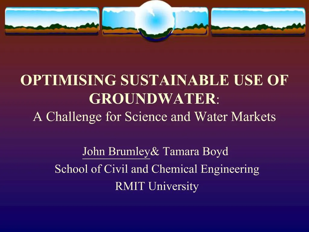 PPT - OPTIMISING SUSTAINABLE USE OF GROUNDWATER: A Challenge for ...