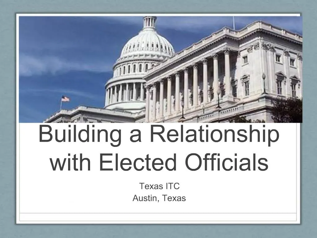 PPT - Building a Relationship with Elected Officials PowerPoint ...