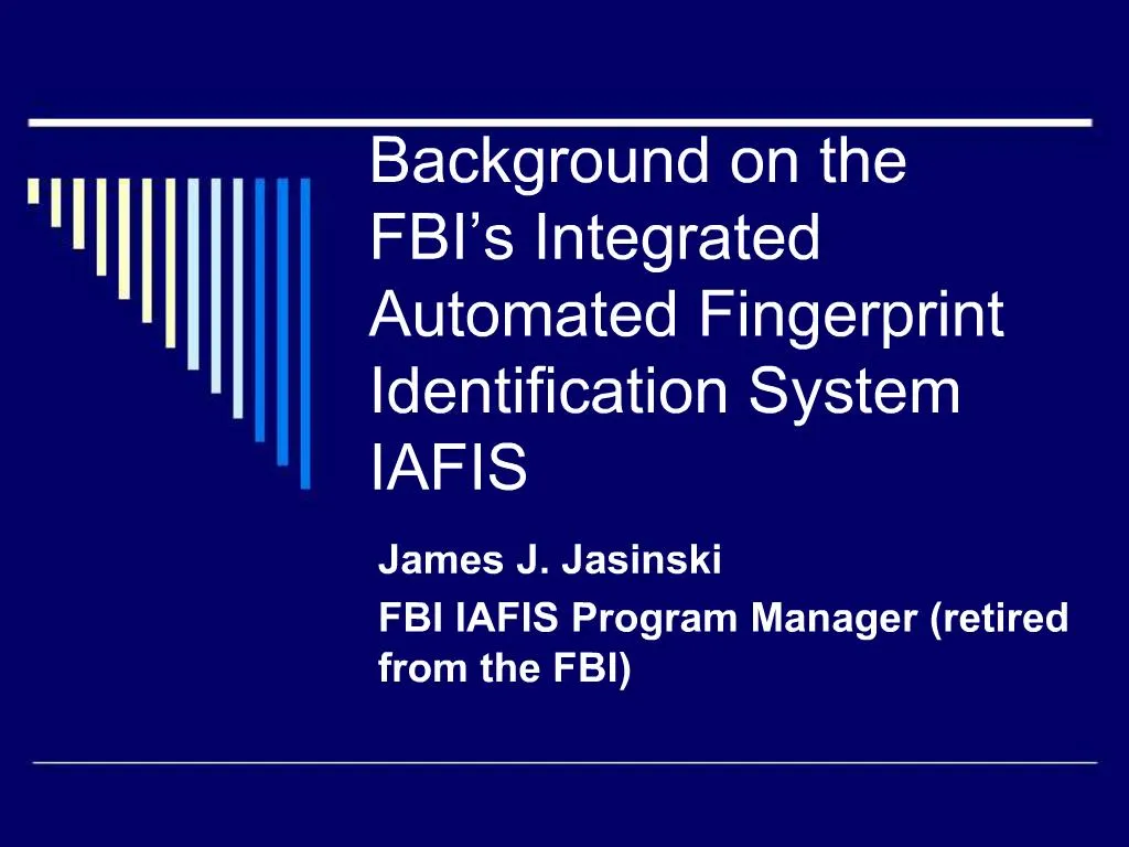 PPT - Background on the FBI s Integrated Automated Fingerprint ...