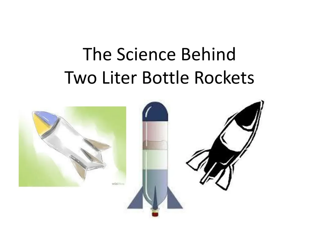 PPT - The Science Behind Two Liter Bottle Rockets PowerPoint ...