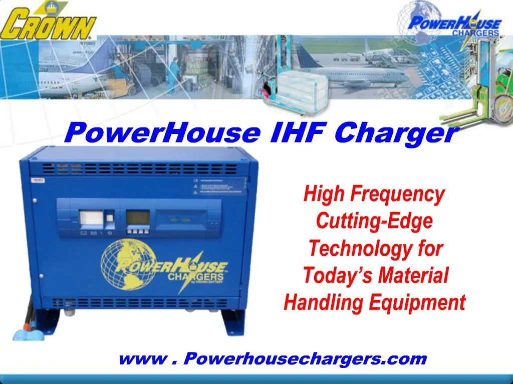 PPT - PowerHouse IHF Charger PowerPoint Presentation, free download ...
