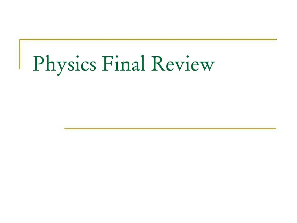 PPT - Physics Final Review PowerPoint Presentation, free download - ID ...