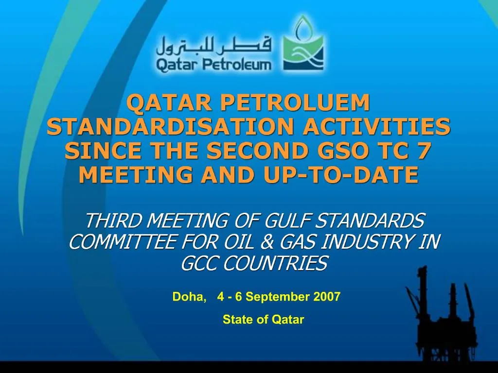 PPT - QATAR PETROLUEM STANDARDISATION ACTIVITIES SINCE THE SECOND GSO ...